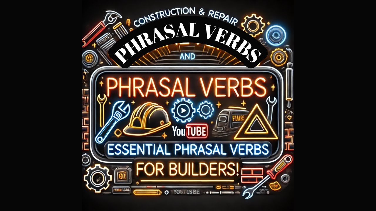 86.🏆Construction and Repair Essential Phrasal Verbs for Builders! - YouTube