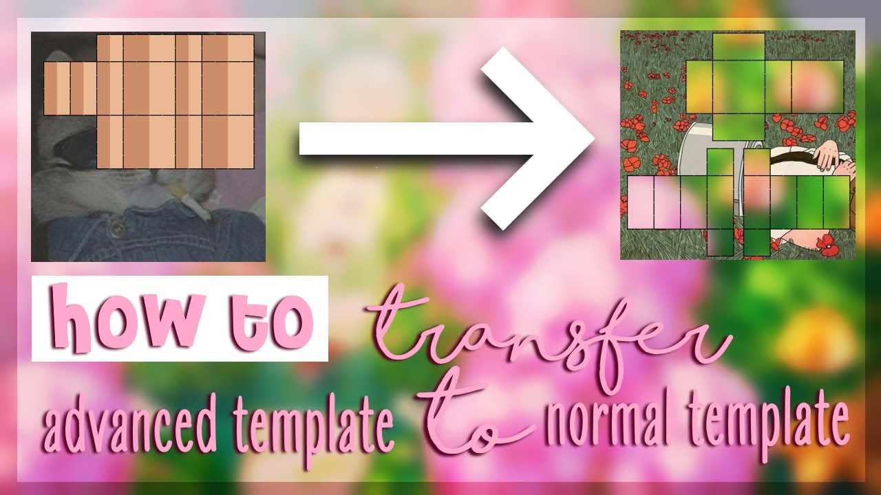 How to Transfer Designs from the Advanced Template to Normal Template ...
