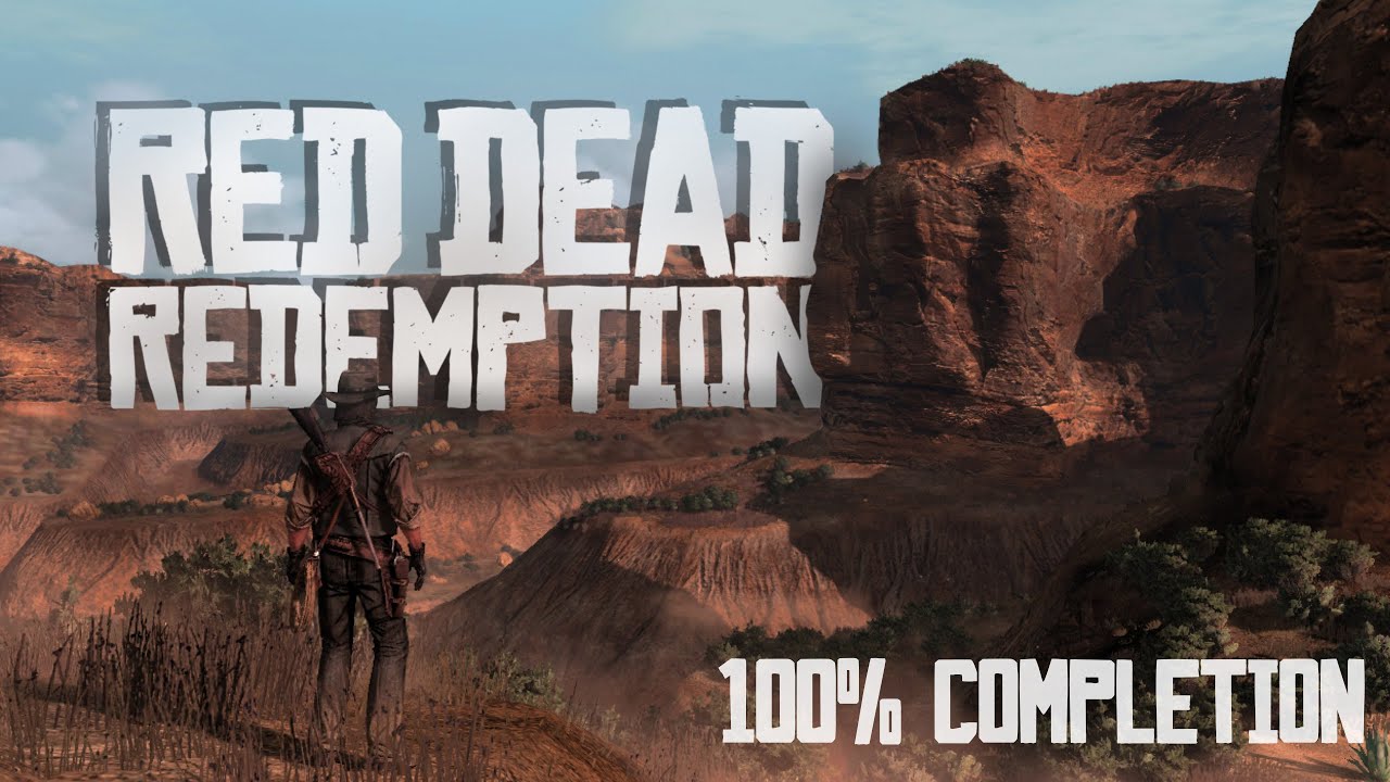 RED DEAD REDEMPTION 100% Completion - Full Game Walkthrough (No Commentary) - YouTube