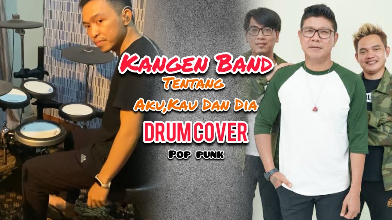 Kangen Band - Tentang Aku, Kau Dan Dia (Drum Cover Pop Punk) - YouTube