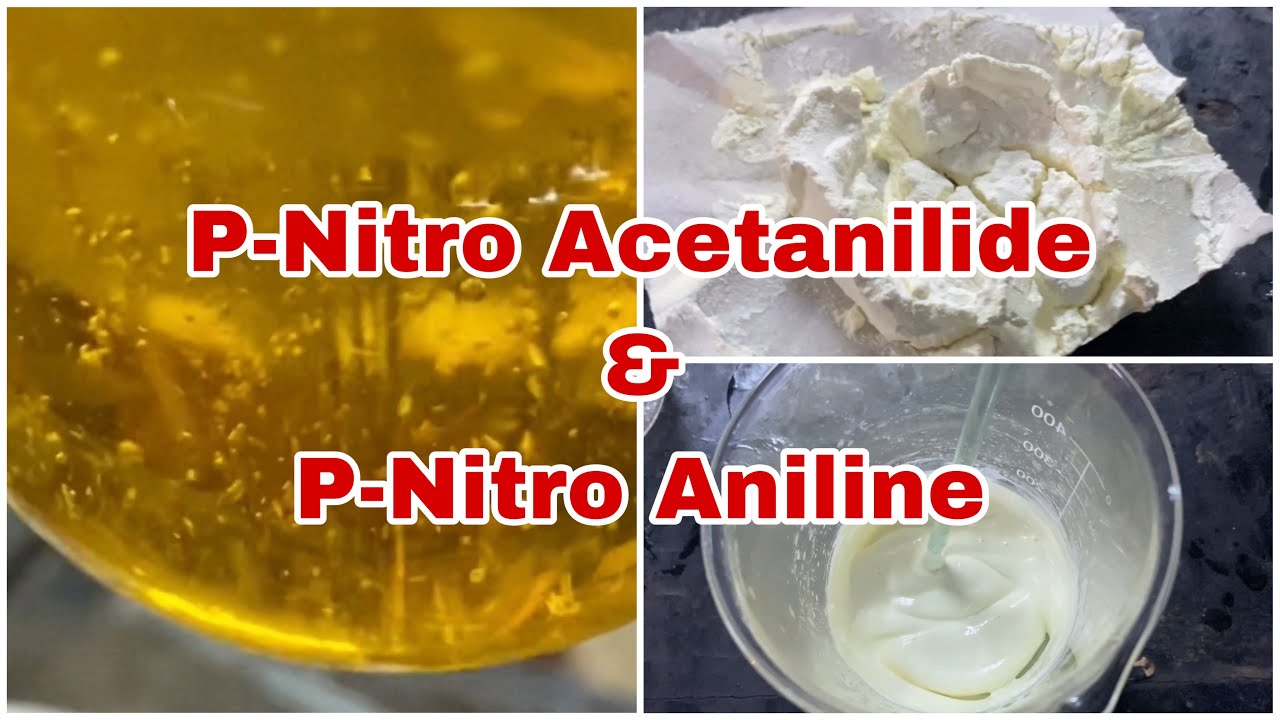 Preparation of P-nitro Acetanilide & P-nitro aniline Acetanilide # ...