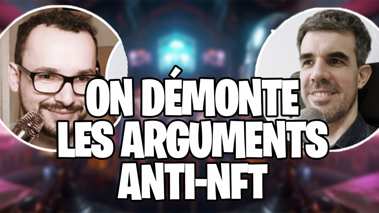 On démonte les arguments anti-NFT - YouTube