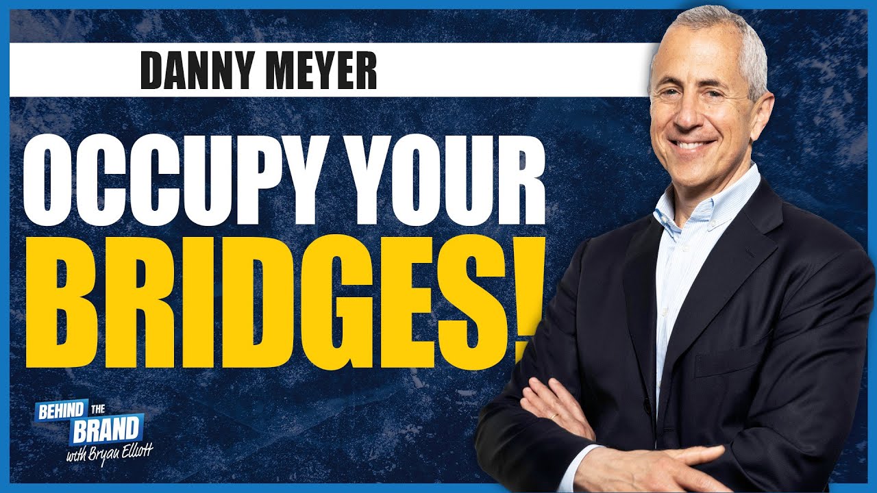 Danny Meyer chats about Occupying Your Bridges First | BEHIND THE BRAND ...