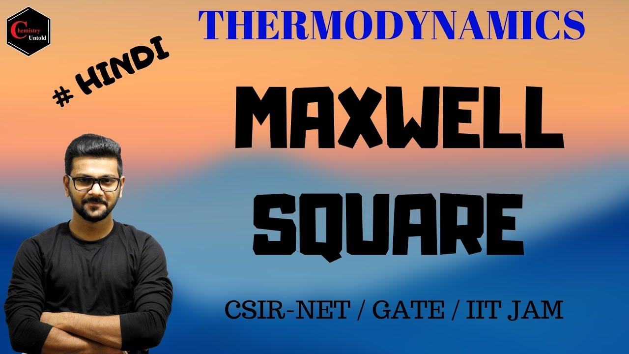 MAXWELL SQUARE IN HINDI || MAXWELL RELATIONS || THERMODYNAMICS || CSIR ...