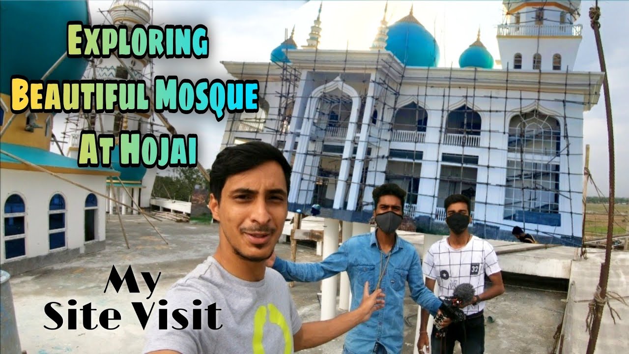 Exploring The Most Beautiful Mosque of Assam at Hojai | My Building ...