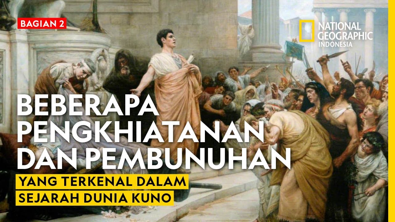 Pengkhianatan dan Pembunuhan Terkenal dalam Sejarah Dunia Kuno part 2 ...
