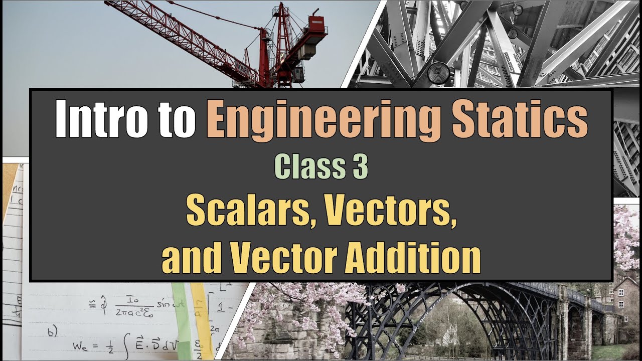 Engineering Statics 3 - Scalars, Vectors, and Vector Addition Rules ...