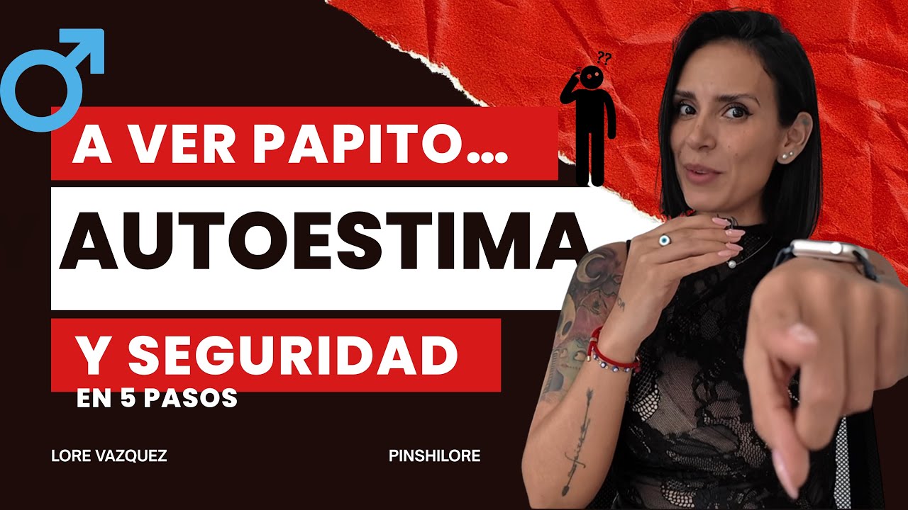 GANA SEGURIDAD Y AUTOESTIMA | PINSHILORE - YouTube
