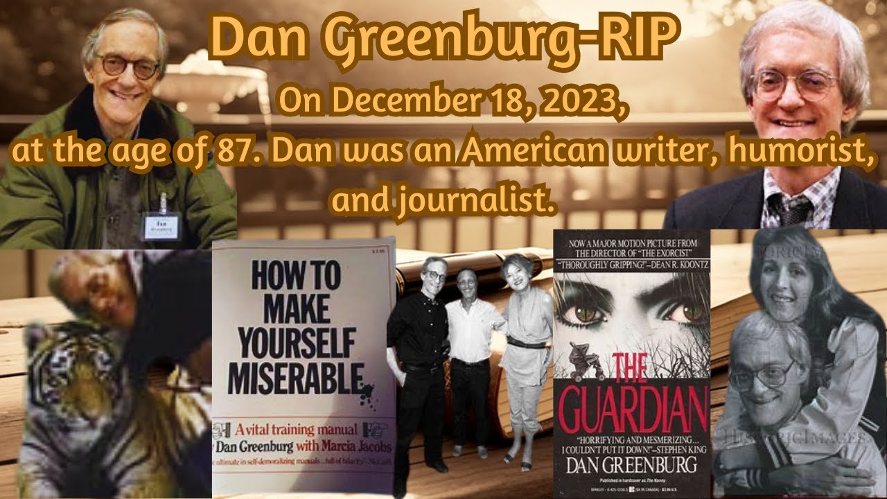 "Remembering Dan Greenburg: A Life Lived and Legacy Left Behind"-RIP ...