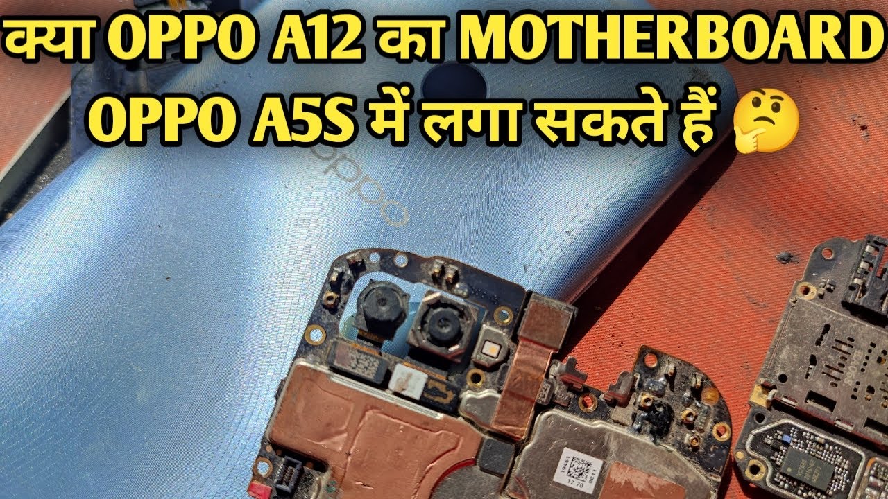 How to Change Oppo A12 Motherboard in A5s A7 | क्या Motherboard चेज़ हो ...