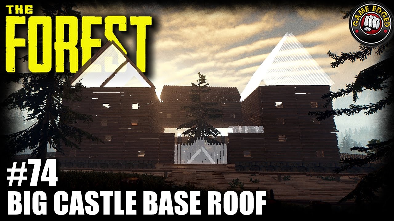 The Forest | EP74 | Big Castle Base Roof | Let's Play The Forest ...