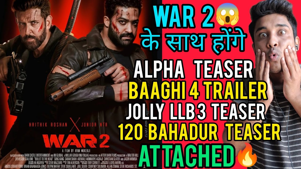 WAR 2 के साथ होंगे | BAAGHI 4 Trailer | ALPHA Teaser | JOLLY LLB 3 Teaser |120 BAHADUR Teaser ...