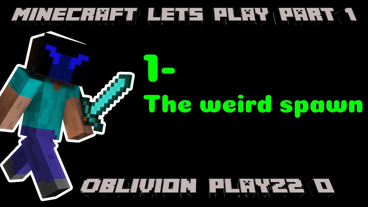 Minecraft lets Play 2! Part 1- The Weird Spawn - YouTube