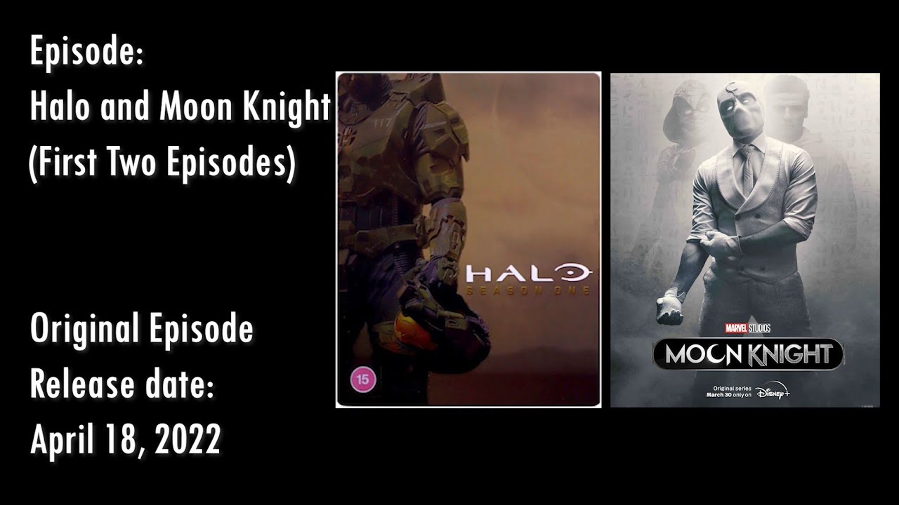 So What Else? - Halo and Moon Knight First Two Episodes (Patreon ...
