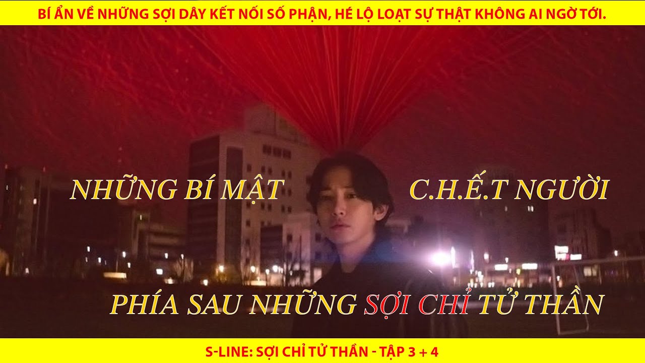 Review Phim S-Line - Những "Sợi Chỉ Tử Thần" Kết Nối Những Bi Kịch Và ...