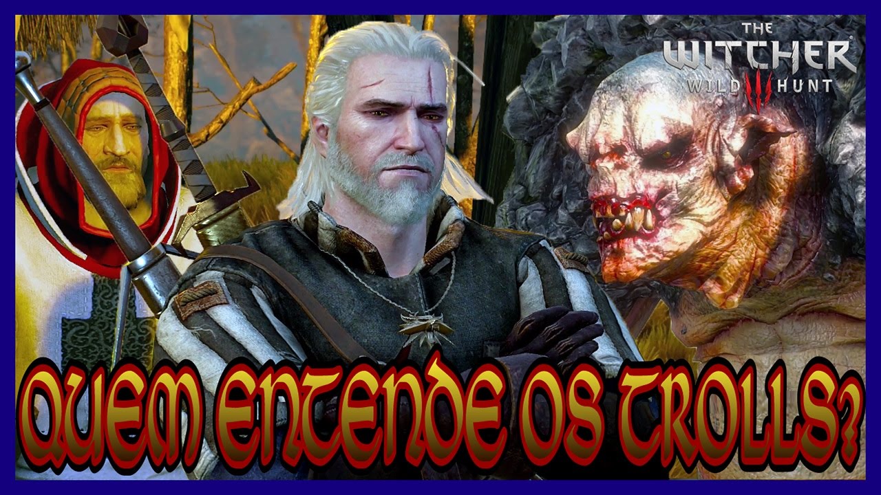 The Witcher 3 #09: Carniçais atrozes, Vendedores de passes, Trollololos ...