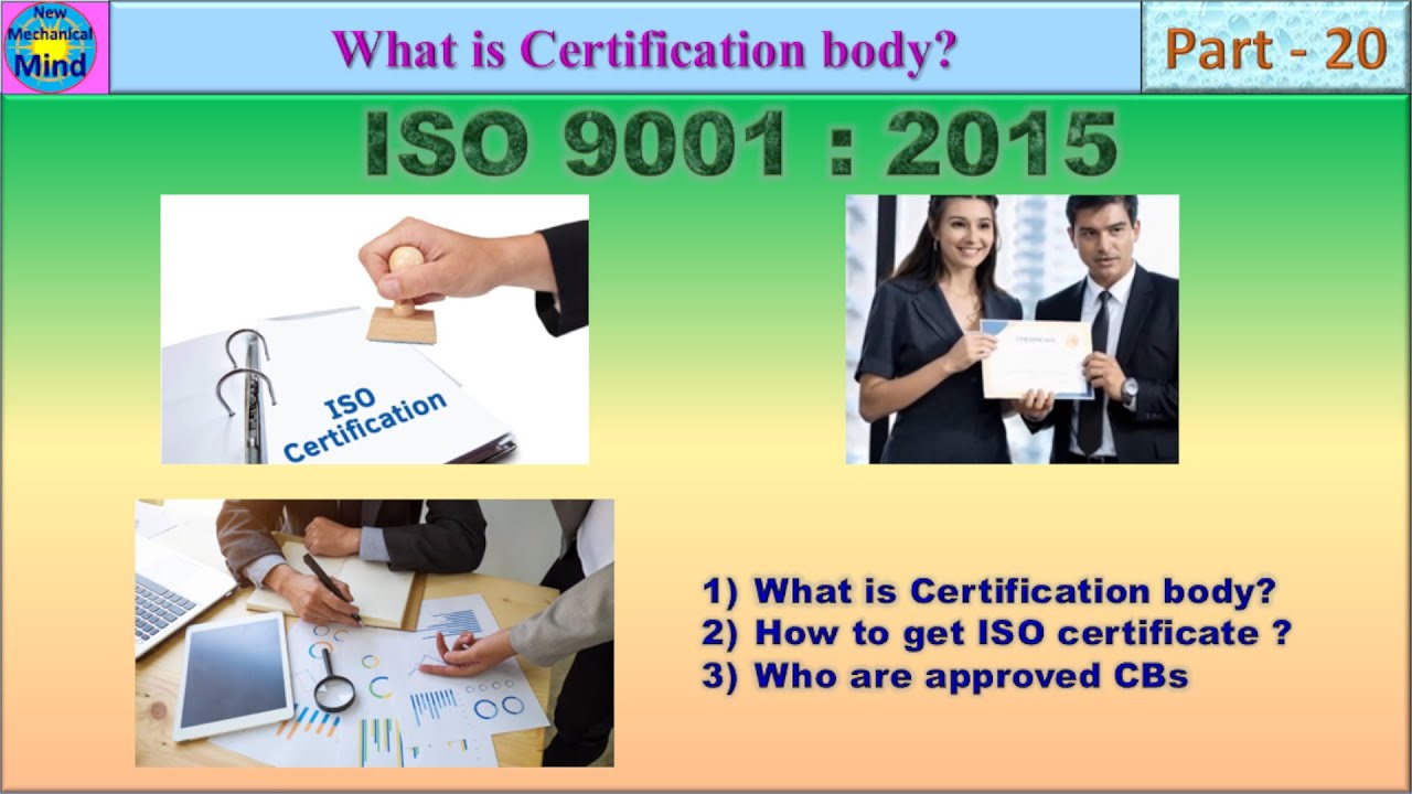 ISO 9001 2015 - Part-20 | What is Certification body, How to get ISO ...