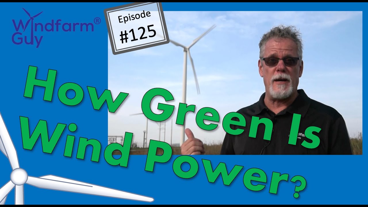 #125 Windfarm Guy - How Green Is Wind Power - Nov 4, 2023 - YouTube