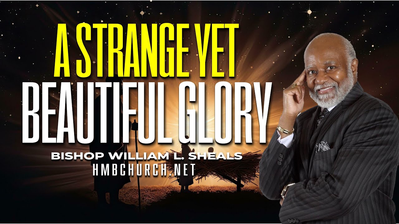 A Strange Yet Beautiful Glory! - Bishop William L. Sheals - YouTube