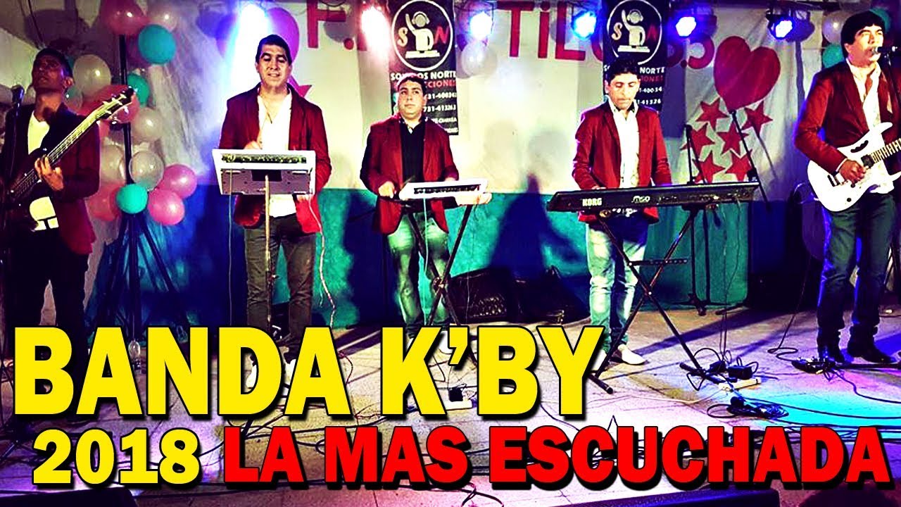 BANDA K'BY - TODOS LOS TEMAS EN VIVO 2018 - YouTube