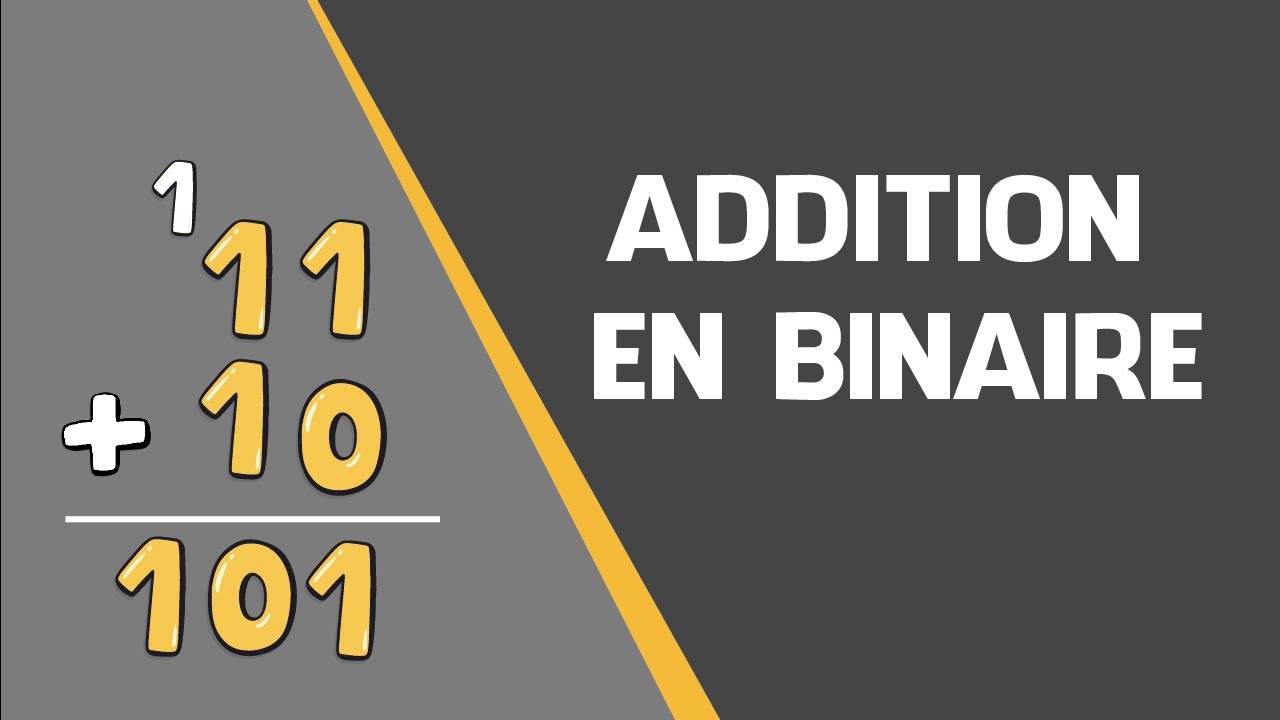 Addition de nombres binaires naturels (Addition en base 2) - YouTube