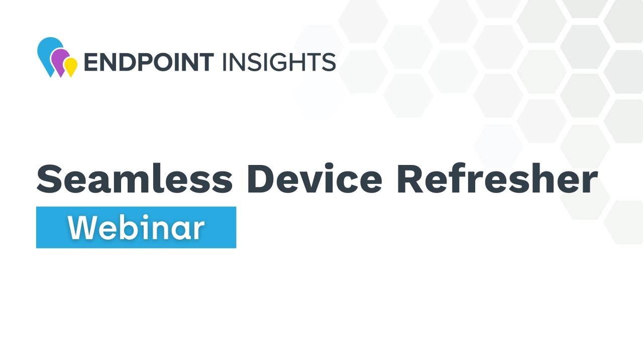 Endpoint Insights: Seamless Device Refresh - YouTube