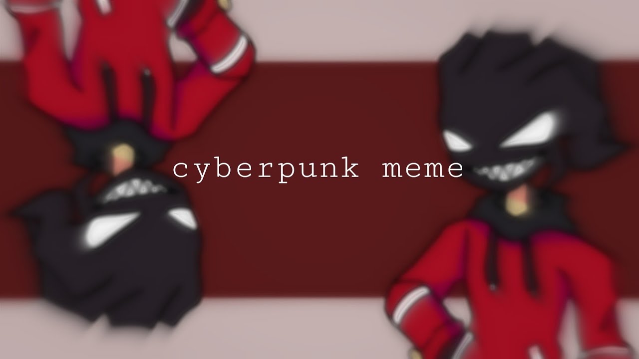 cyberpunk meme || FnF meme || #FnF ||#AGOTI || Flipa clip - YouTube