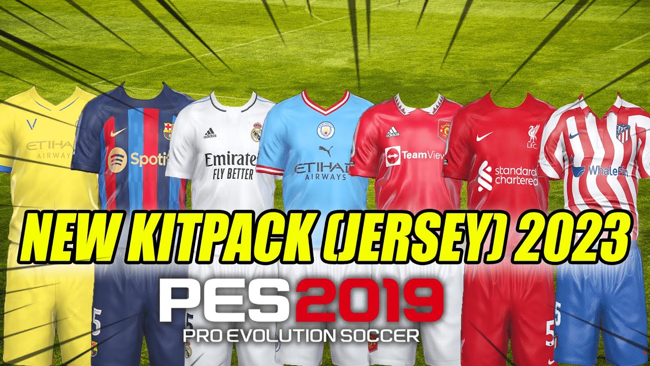 CARA UPDATE PES 2019 NEW KITPACK JERSEY SEASON 2023 - PES 2019 SMOKE ...