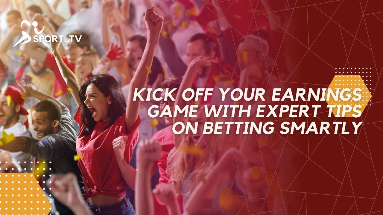 Kick Off Your Earnings Game with Expert Tips on Betting Smartly - YouTube