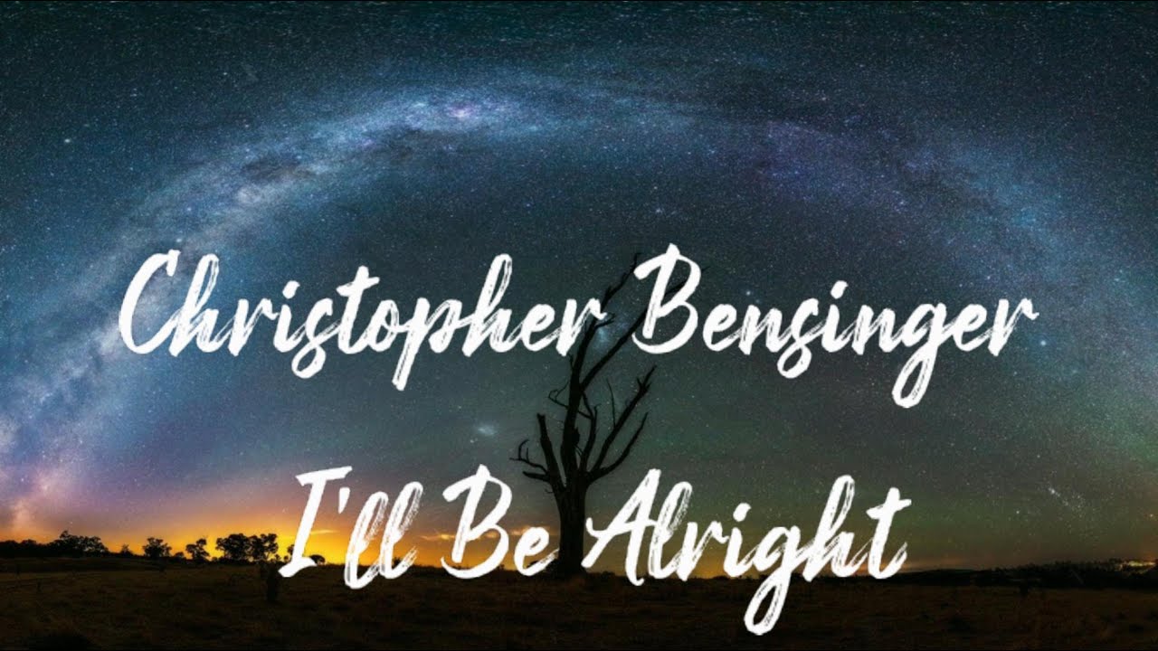Christopher Bensinger - I'll Be Alright Acapella with Lyrics - YouTube