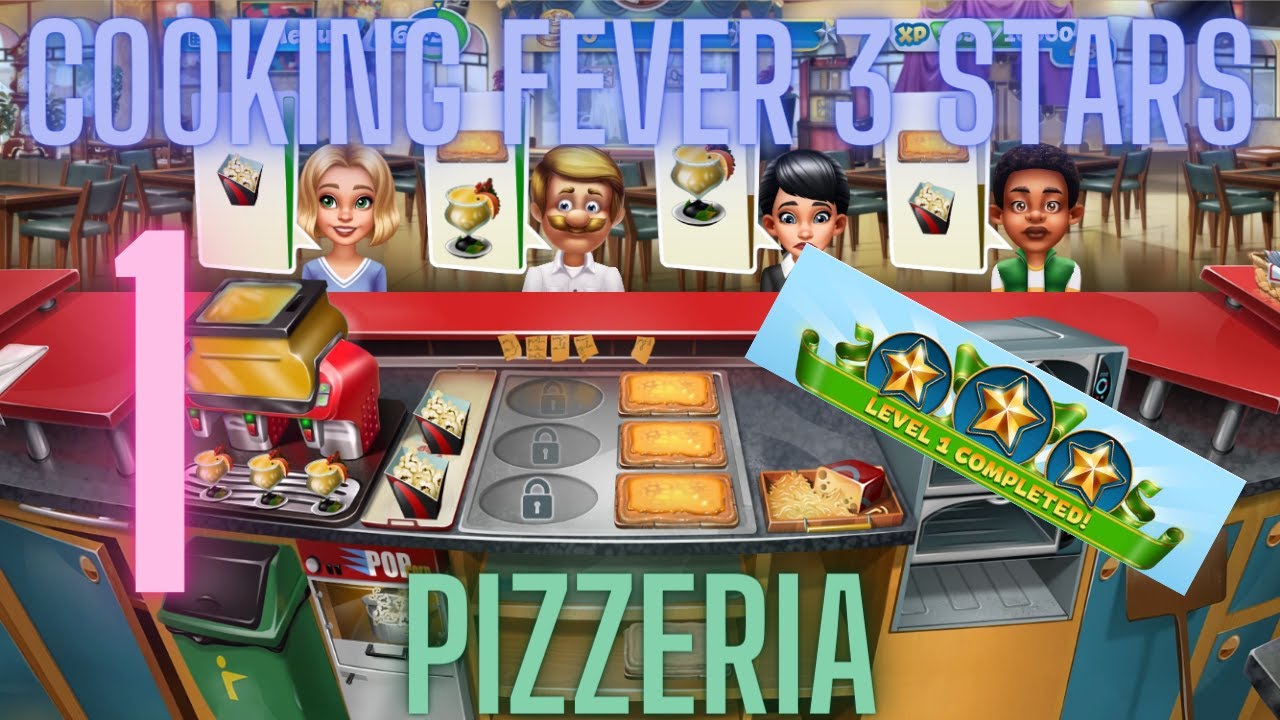 Cooking Fever 3 Stars: Pizzeria - Level 1 - Audio Playthrough - YouTube