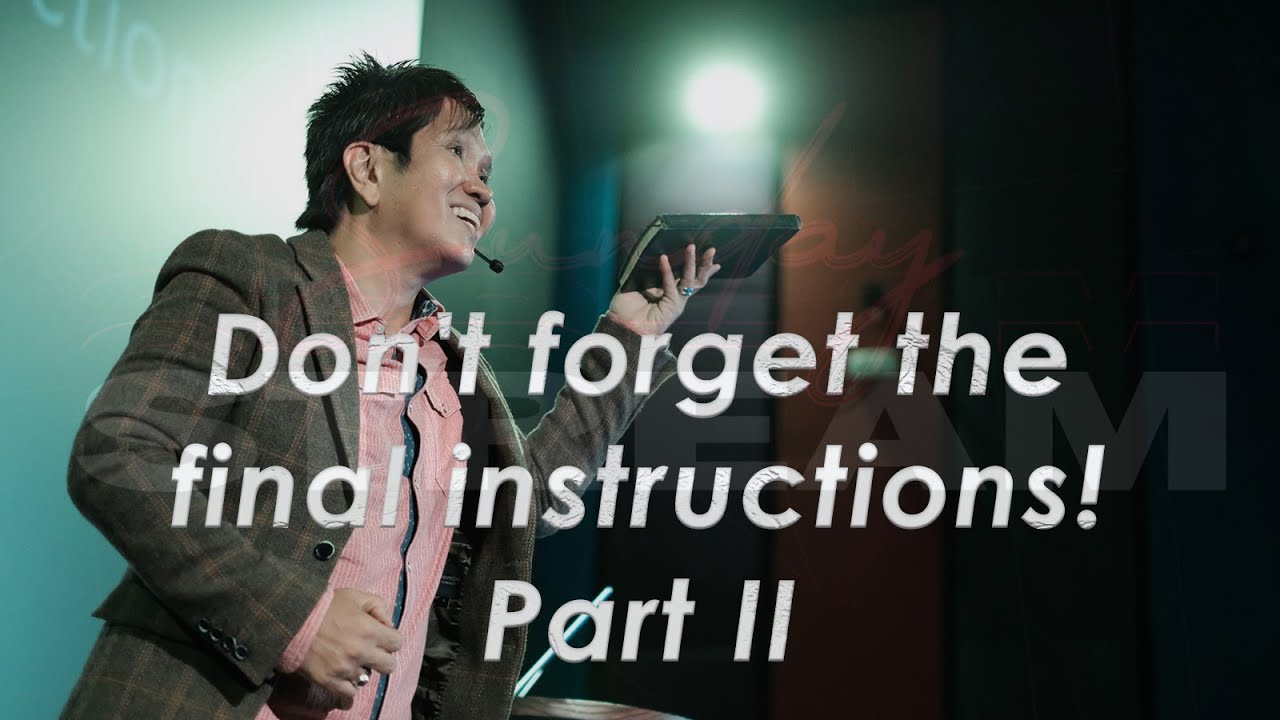 Don't ignore the final instructions Part II | Ptr. James Magat - YouTube