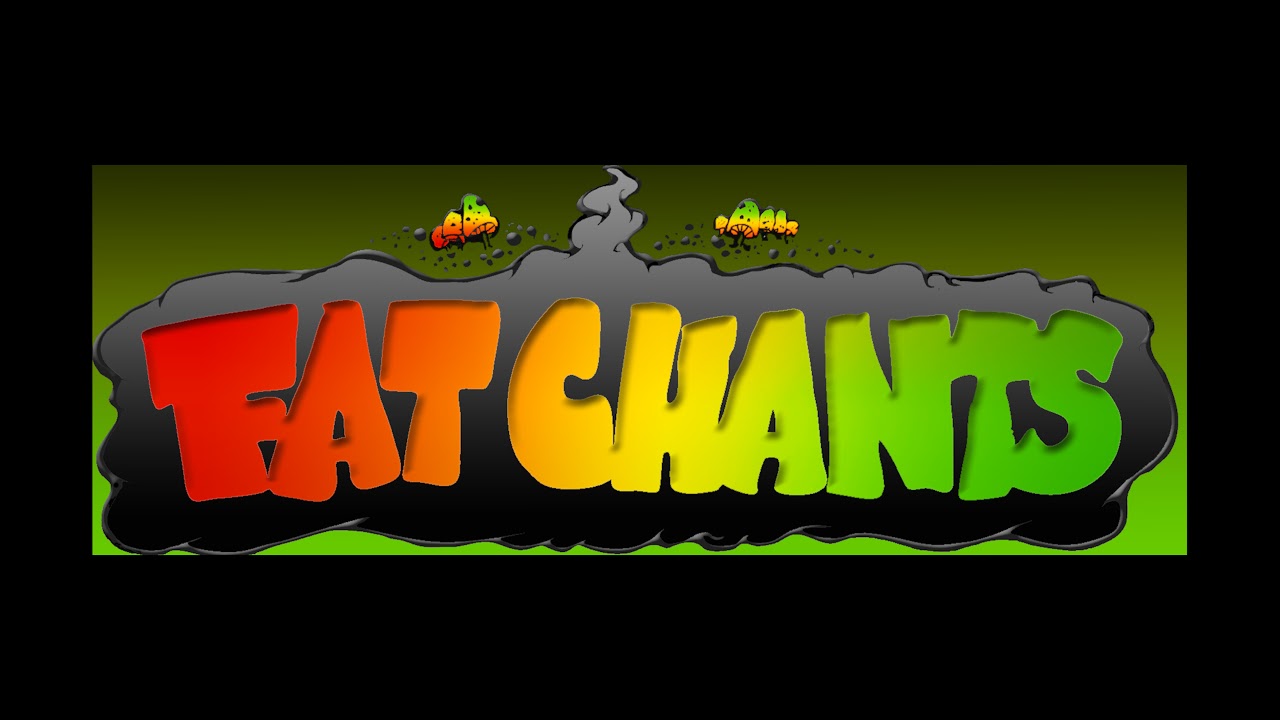 Fat Chants - - YouTube