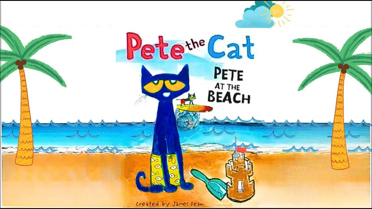 Pete The Cat ( Pete at The Beach Coming Soon!) - YouTube