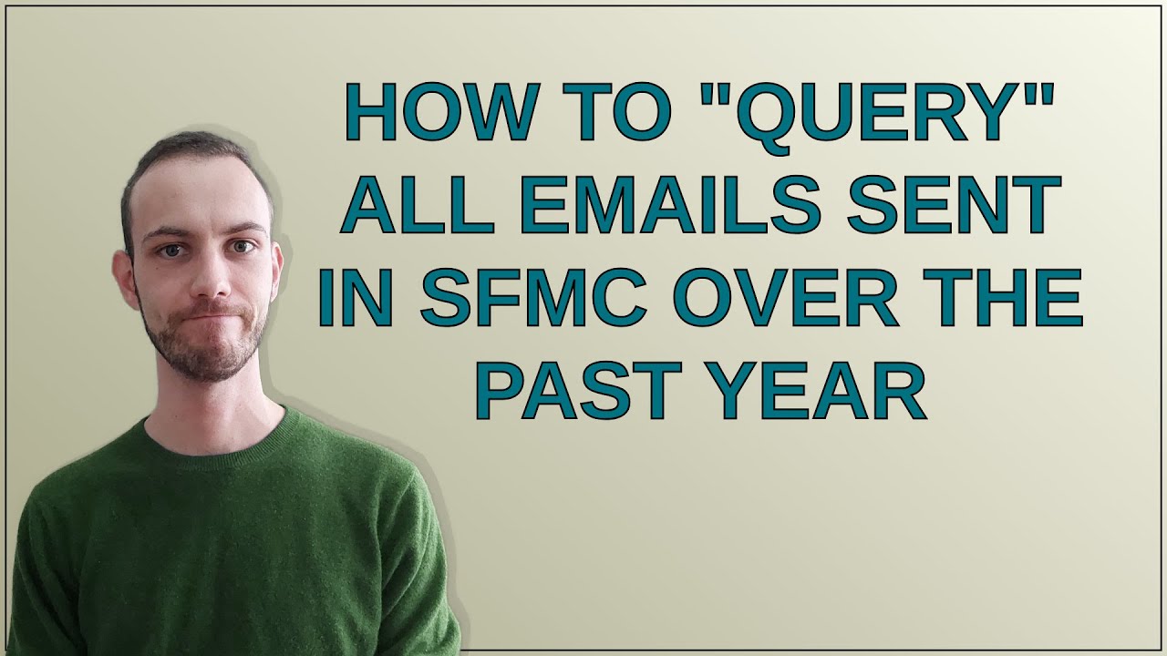 Salesforce: How to "Query" All Emails Sent in SFMC Over the Past Year ...