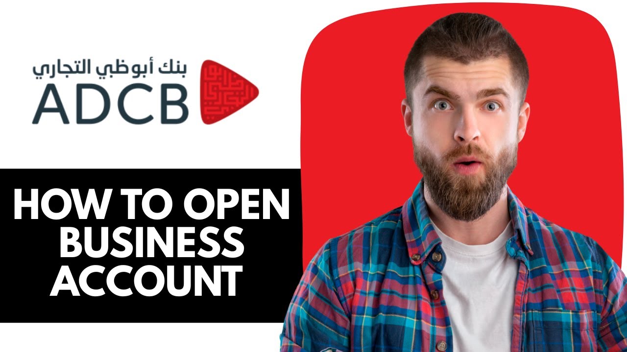 How to Open Business Account in ADCB Bank | ADCB Business Account ...