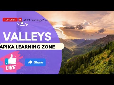 What is a valley? || How valleys are formed? || Types of valleys ...