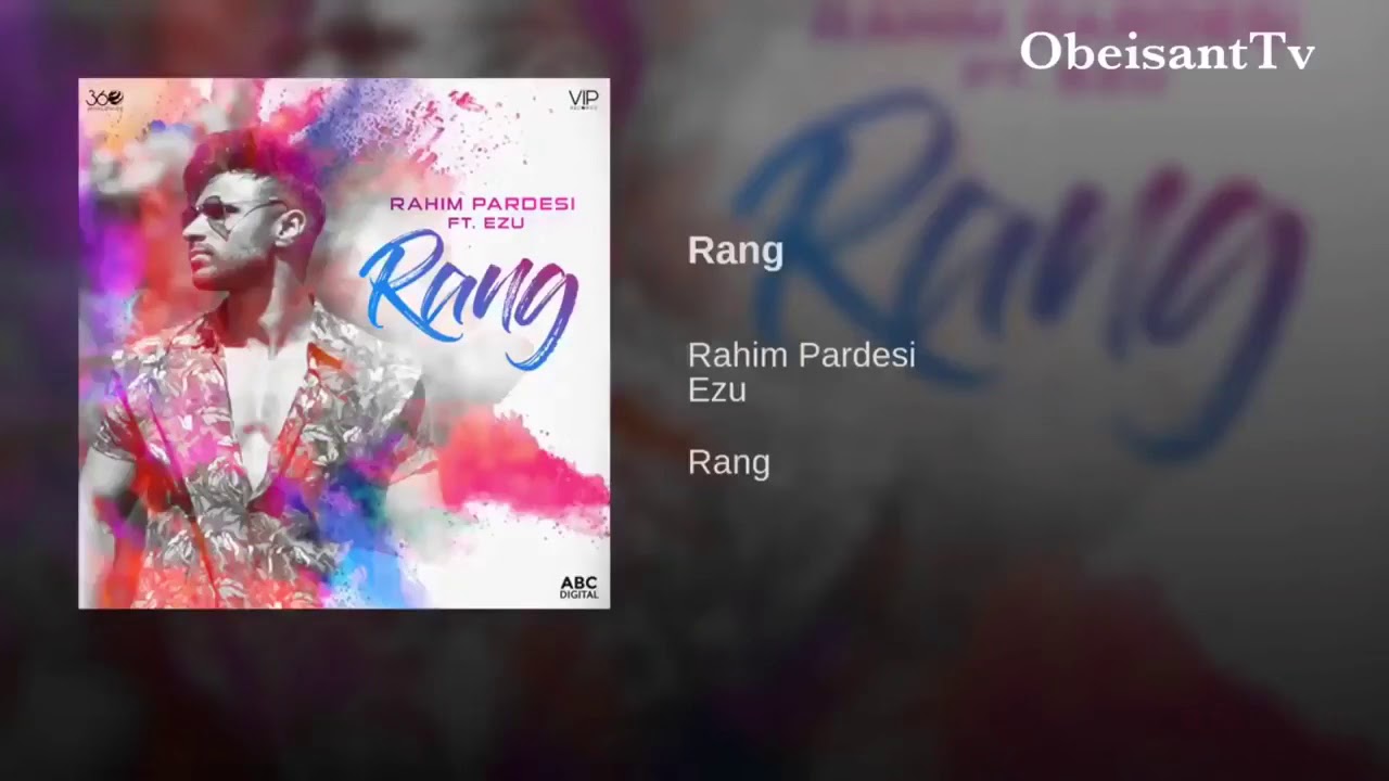 Rang | Rahim Pardesi | ft ezu | full | song in audio - YouTube