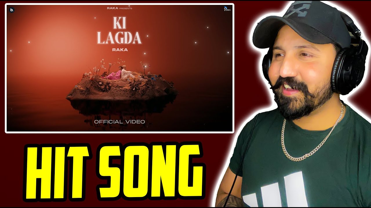 RAKA - KI LAGDA REACTION | OFFICIAL VIDEO - YouTube