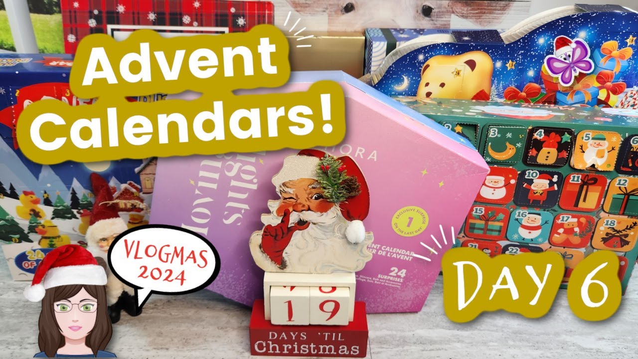 Day 6 - Opening ADVENT CALENDARS! Vlogmas Day 6! 2024 - YouTube