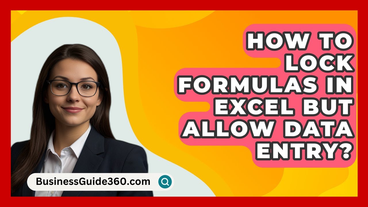 How To Lock Formulas In Excel But Allow Data Entry BusinessGuide360 How To Lock Formulas In Excel But Allow Data Entry BusinessGuide360