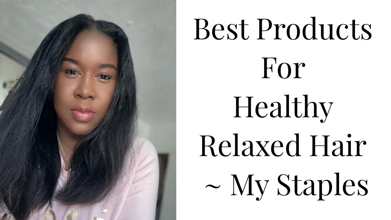 Best Products For Healthy Relaxed Hair 2021 | My Healthy Relaxed Hair ...