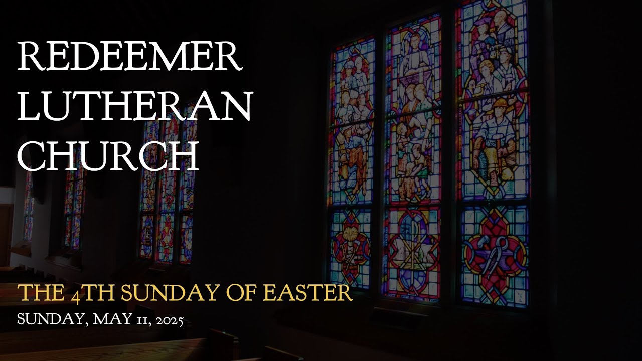 Sunday, May 11 - The 4th Sunday of Easter - Redeemer Lutheran Church ...