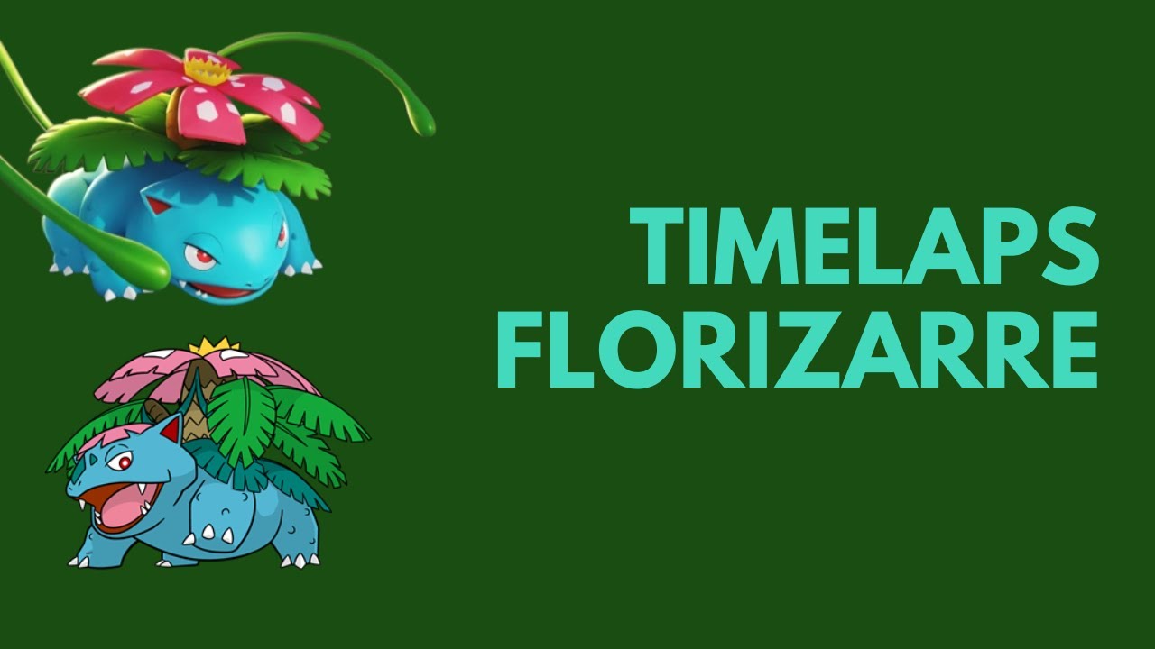 Florizarre/Venusaur (All Forms) Timelaps - YouTube
