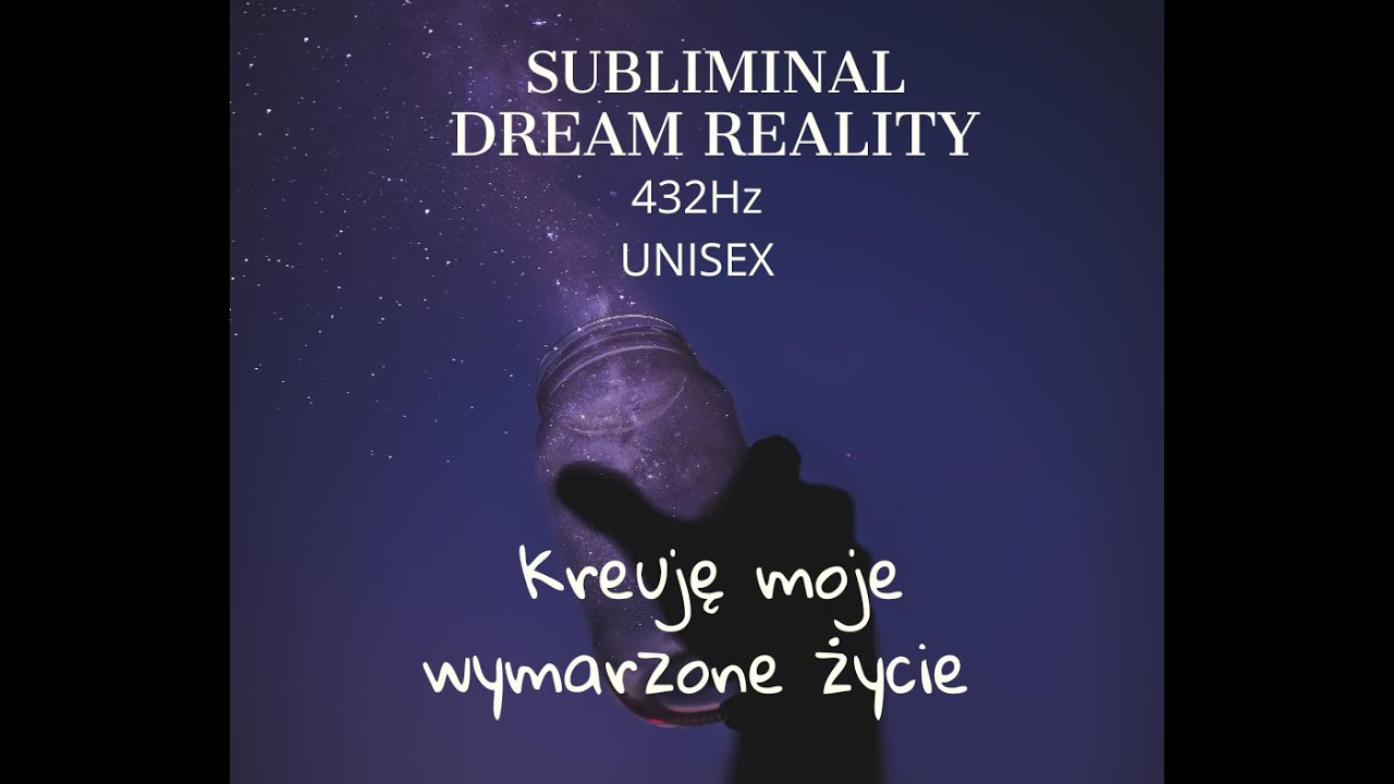 Subliminal Kreuję moje wymarzone życie 432Hz - YouTube