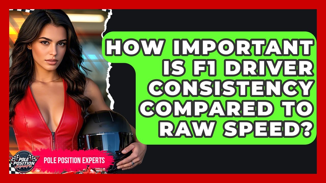 How Important Is F1 Driver Consistency Compared To Raw Speed? - Pole ...