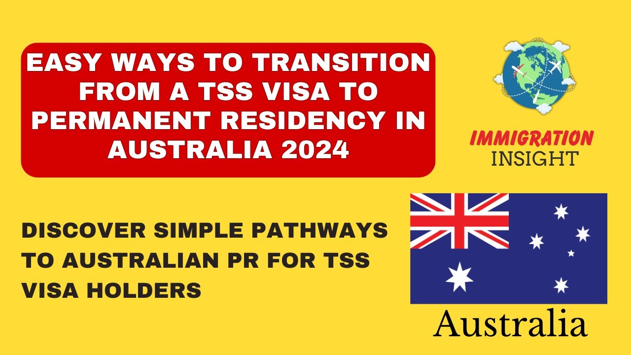 Easy Ways to Transition from a TSS Visa to Permanent Residency in ...