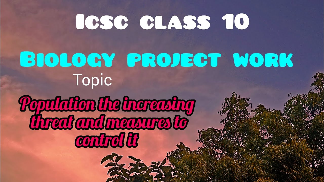 biology project work on population the increasing threat and measures ...
