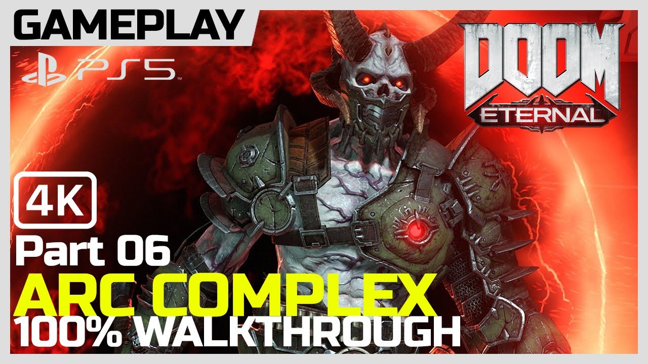 DOOM Eternal - 6 - Arc Complex - PS5 / 4K 60FPS / No Commentary - YouTube