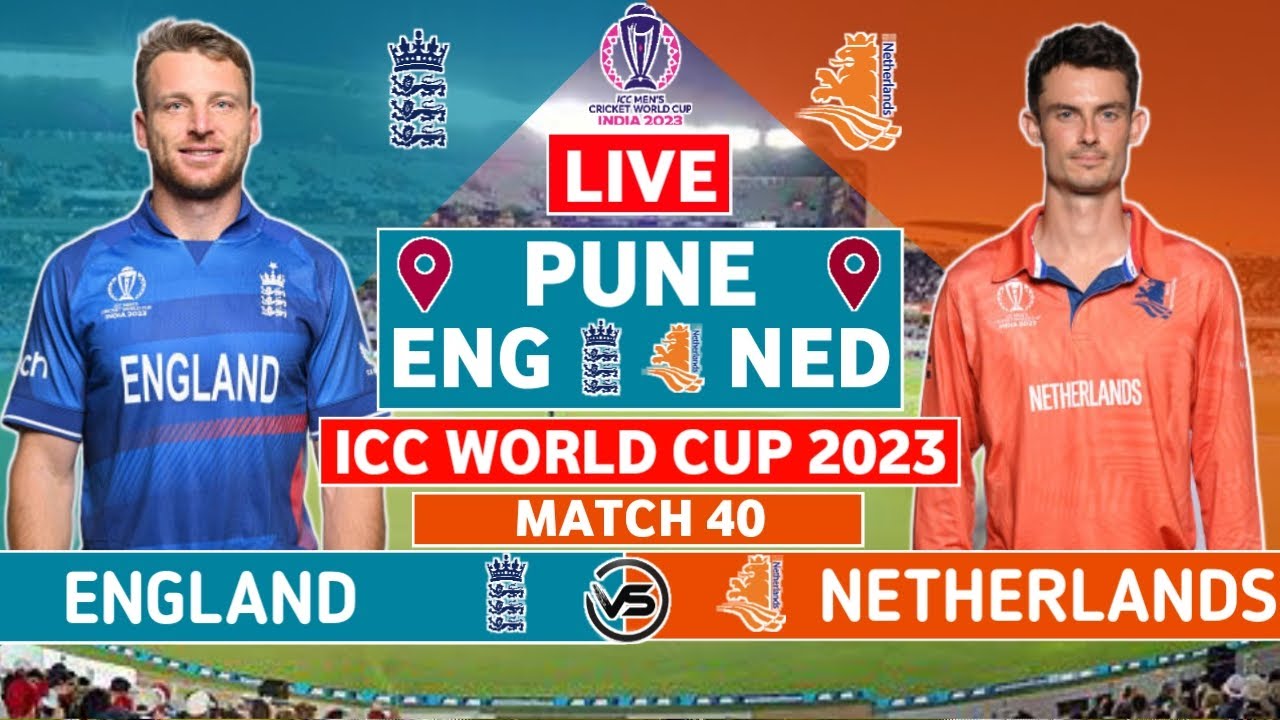 ICC World Cup Live: ENG vs NED Live Scores | England vs Netherlands ...